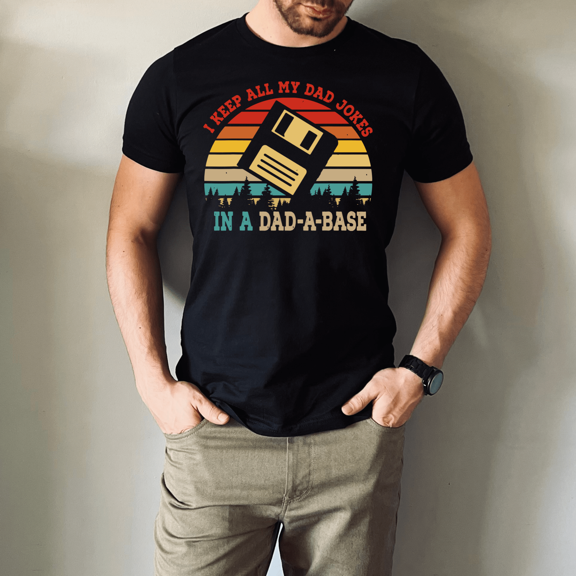 I Keep All My Dad Jokes in a Dad-a-base | Father's Day T-Shirt – Man ...