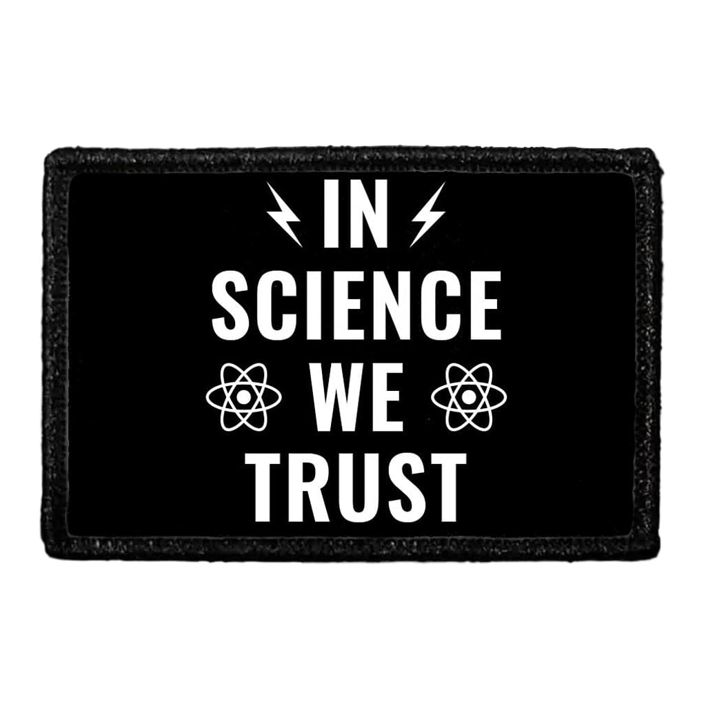 In Science We Trust - Removable Patch – Man Cave And Apparel