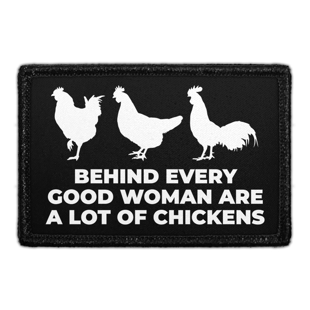 Behind Every Good Woman Are A Bunch Of Chickens - Removable Patch – Man ...