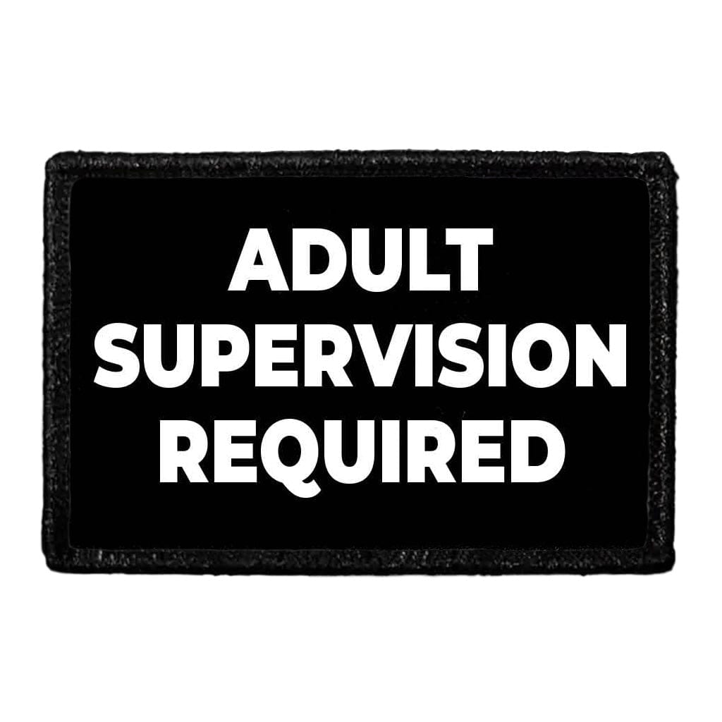 Adult Supervision Required - Removable Patch – Man Cave And Apparel