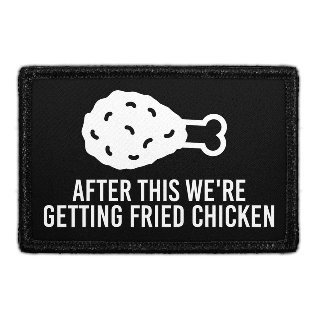 After This We're Getting Fried Chicken - Removable Patch – Man Cave And ...