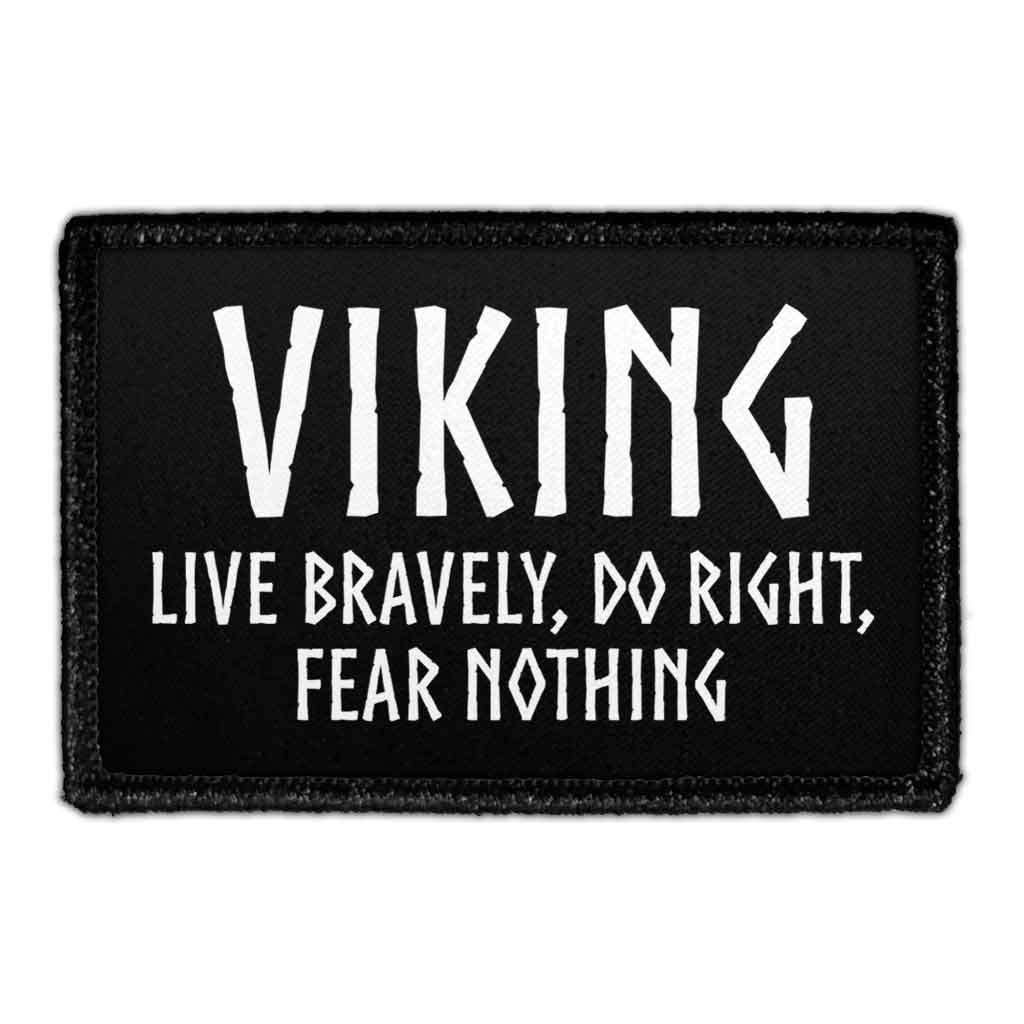 Viking - Live Bravely, Do Right, Fear Nothing - Removable Patch – Man ...