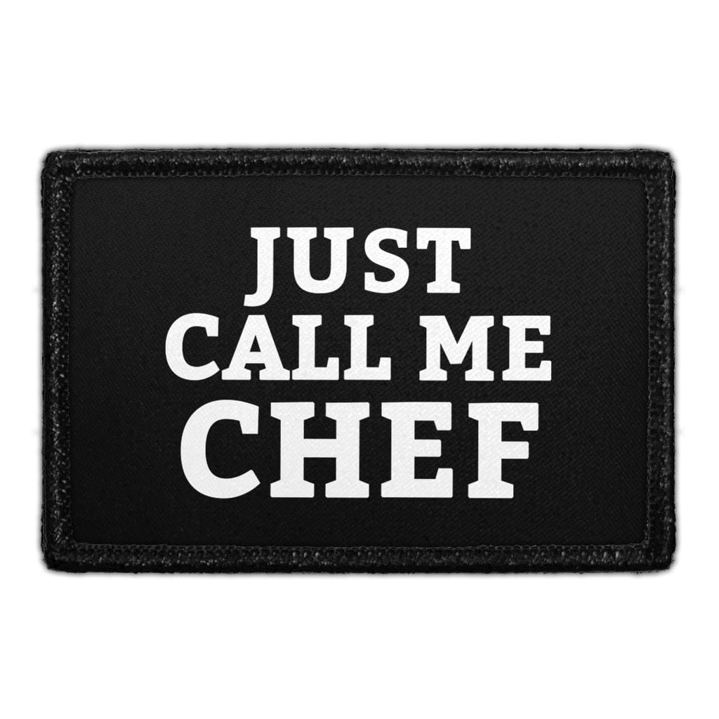 Just Call Me Chef - Removable Patch – Man Cave And Apparel