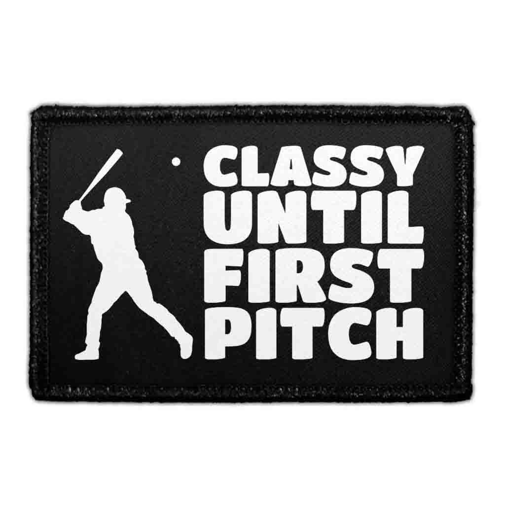 Classy Until First Pitch - Removable Patch – Man Cave And Apparel