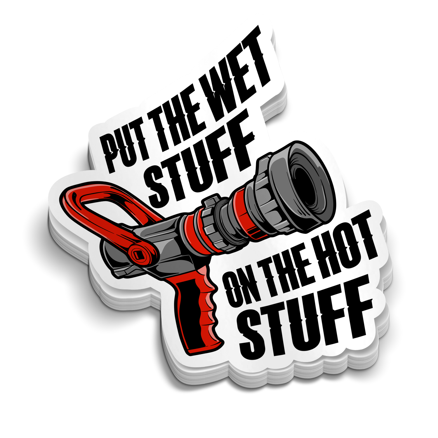 Wet Stuff on the Hot Stuff - Funny Firefighter Stickers – Man Cave And ...