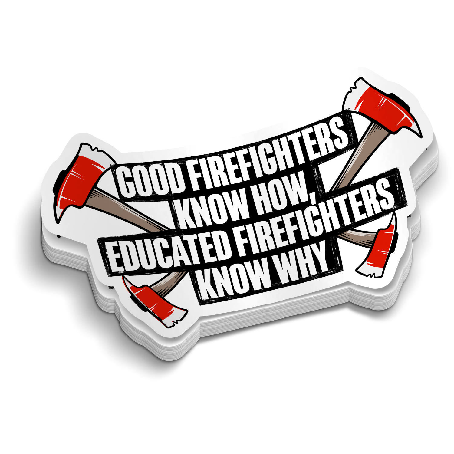 Good Firefighters - Funny Firefighting Stickers – Man Cave And Apparel