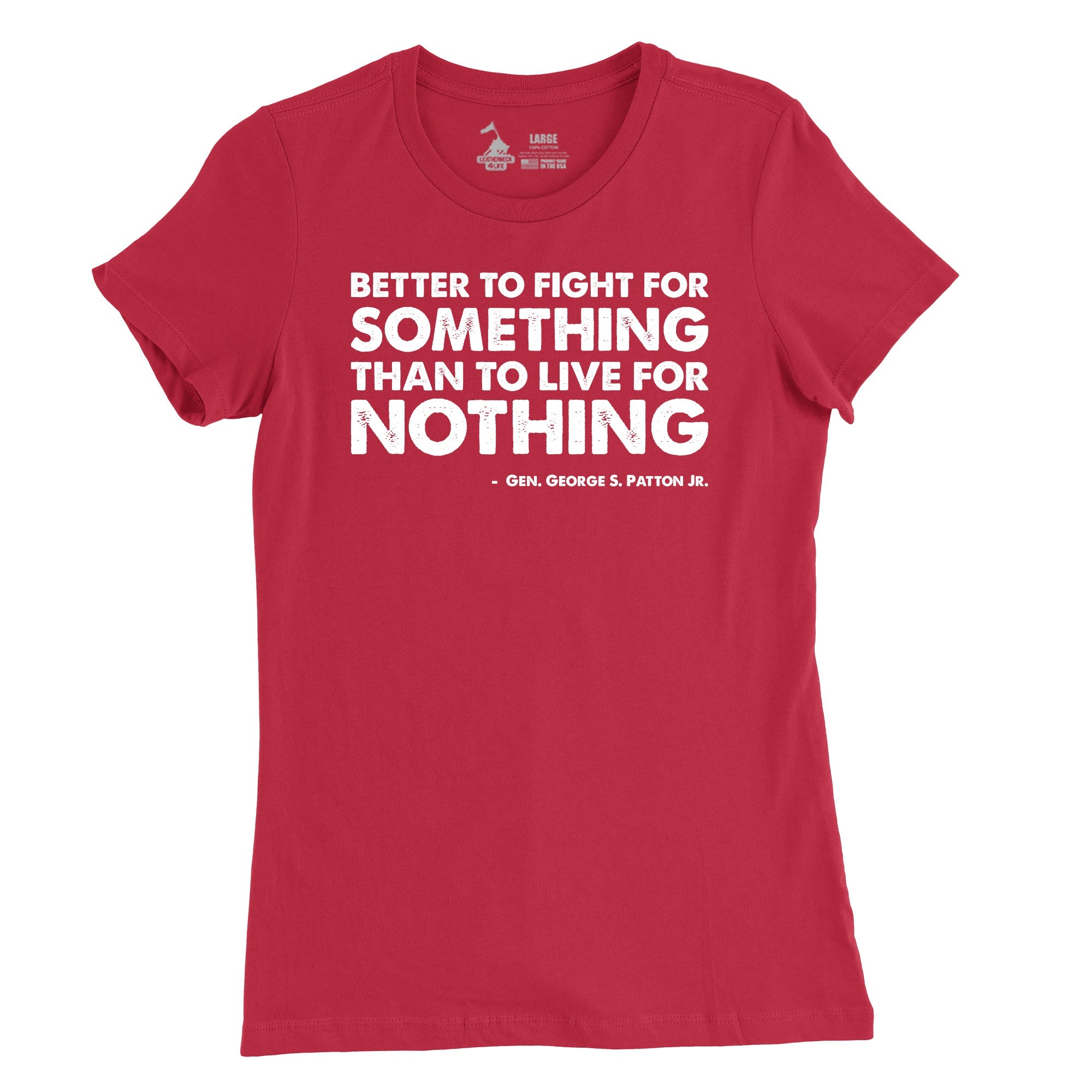 Women's Better to fight for something Patton Quote T-Shirt – Man Cave ...