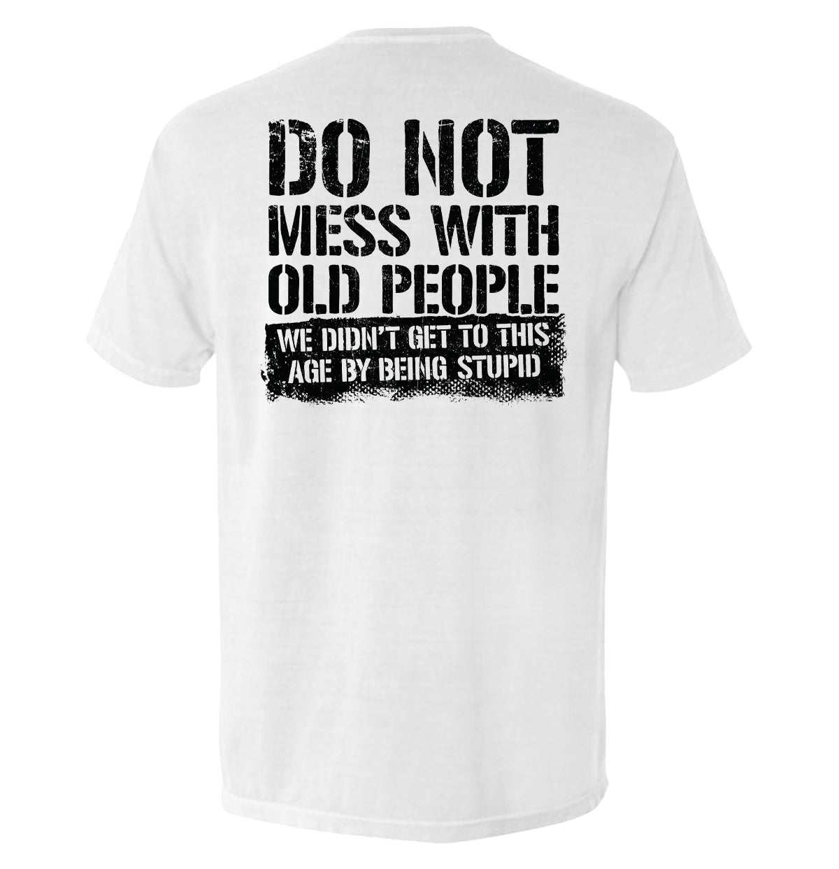 Do Not Mess With Old People – Man Cave And Apparel