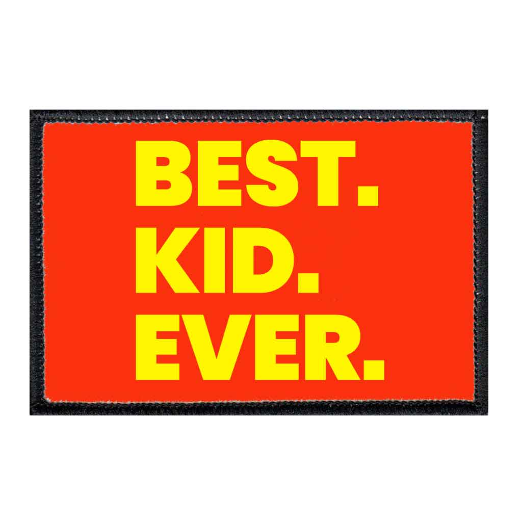 Best. Kid. Ever. - Removable Patch – Man Cave And Apparel