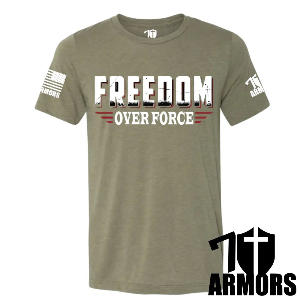 FREEDOM OVER FORCE T-SHIRT – Man Cave And Apparel