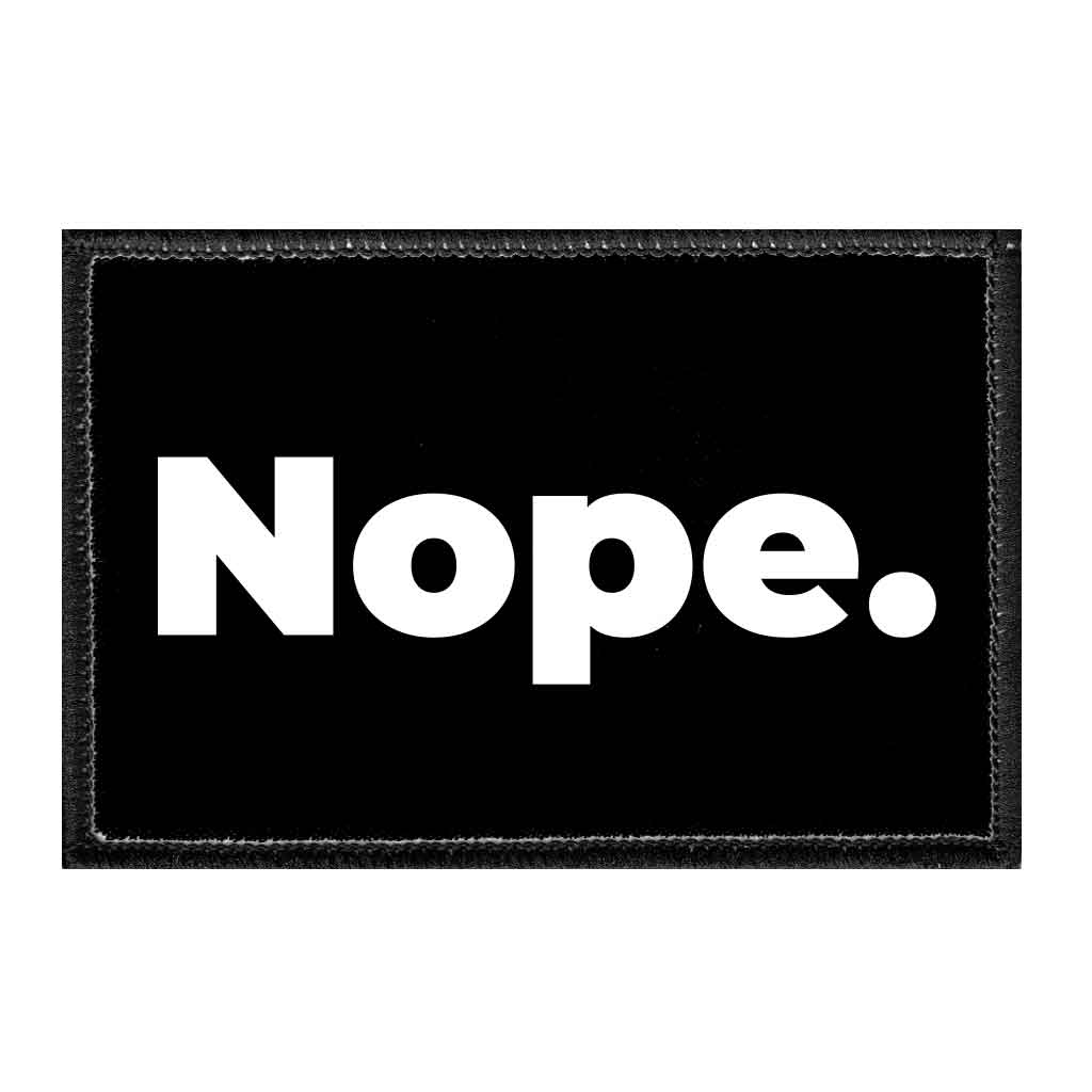 Nope. - Removable Patch – Man Cave And Apparel