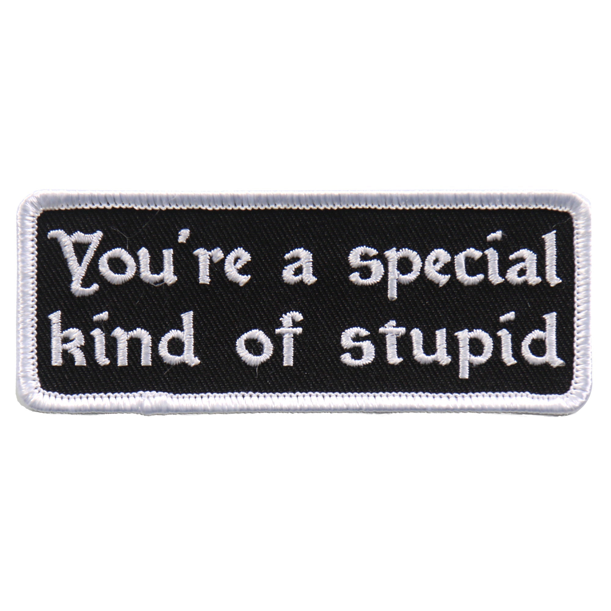 Hot Leathers PPL9603 You’re A Special Kind Of Stupid 4"x1" Patch – Man ...