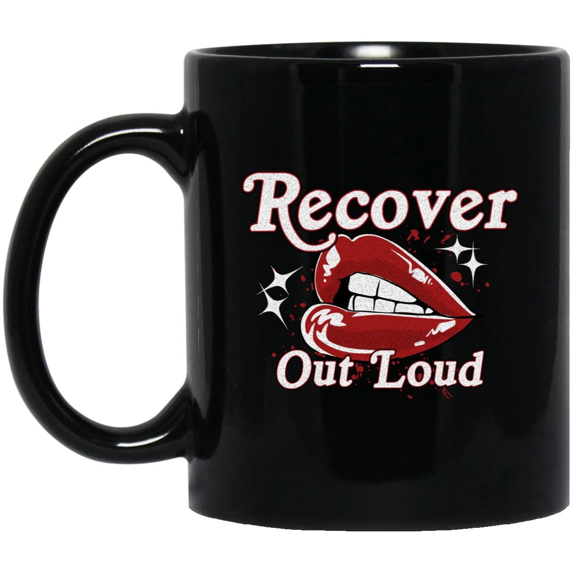 Recovery Coffee Mug | Inspiring Sobriety | Recover Out Loud – Man Cave ...