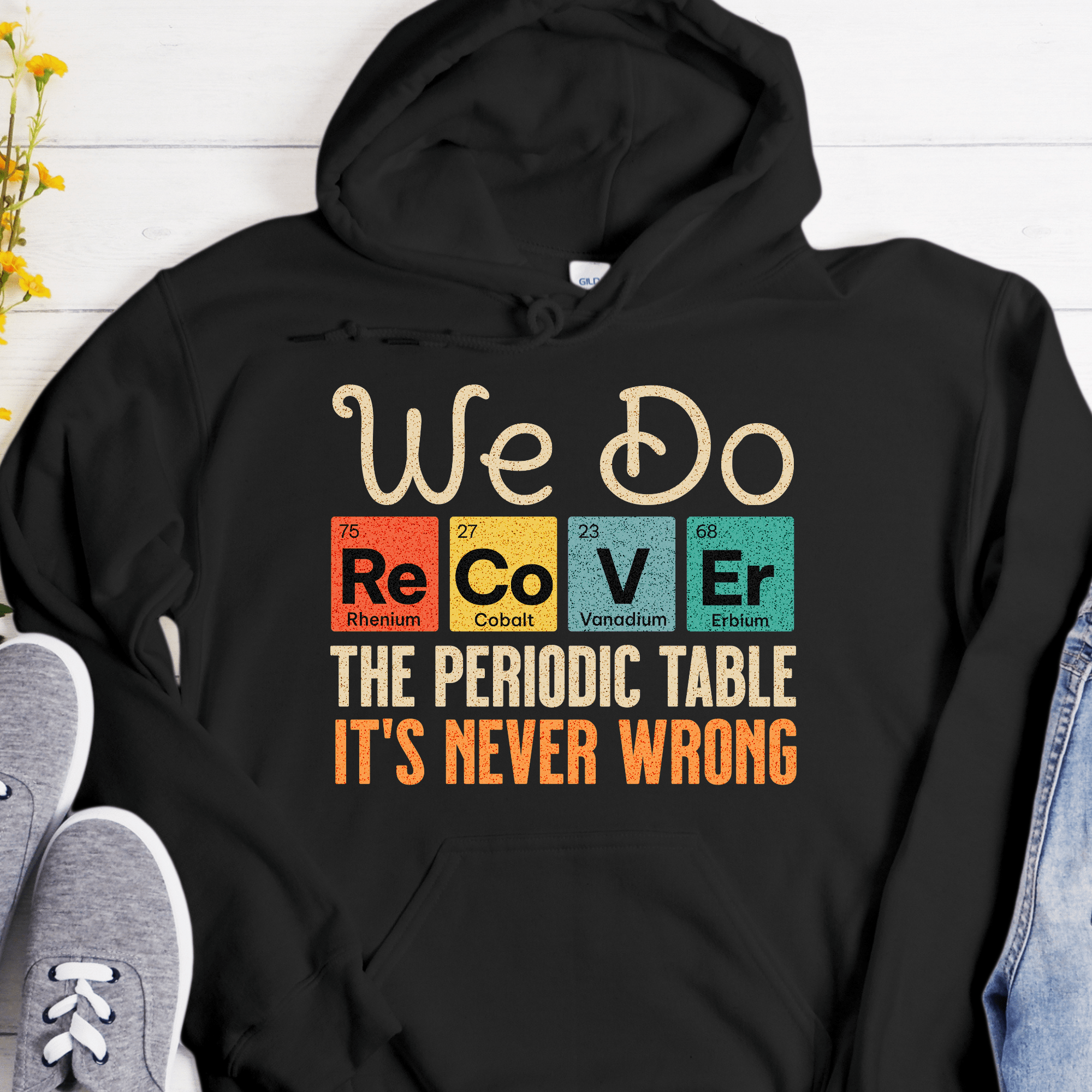 Recovery Hoodie | Inspiring Sobriety | We Do Recover - Periodic Table ...