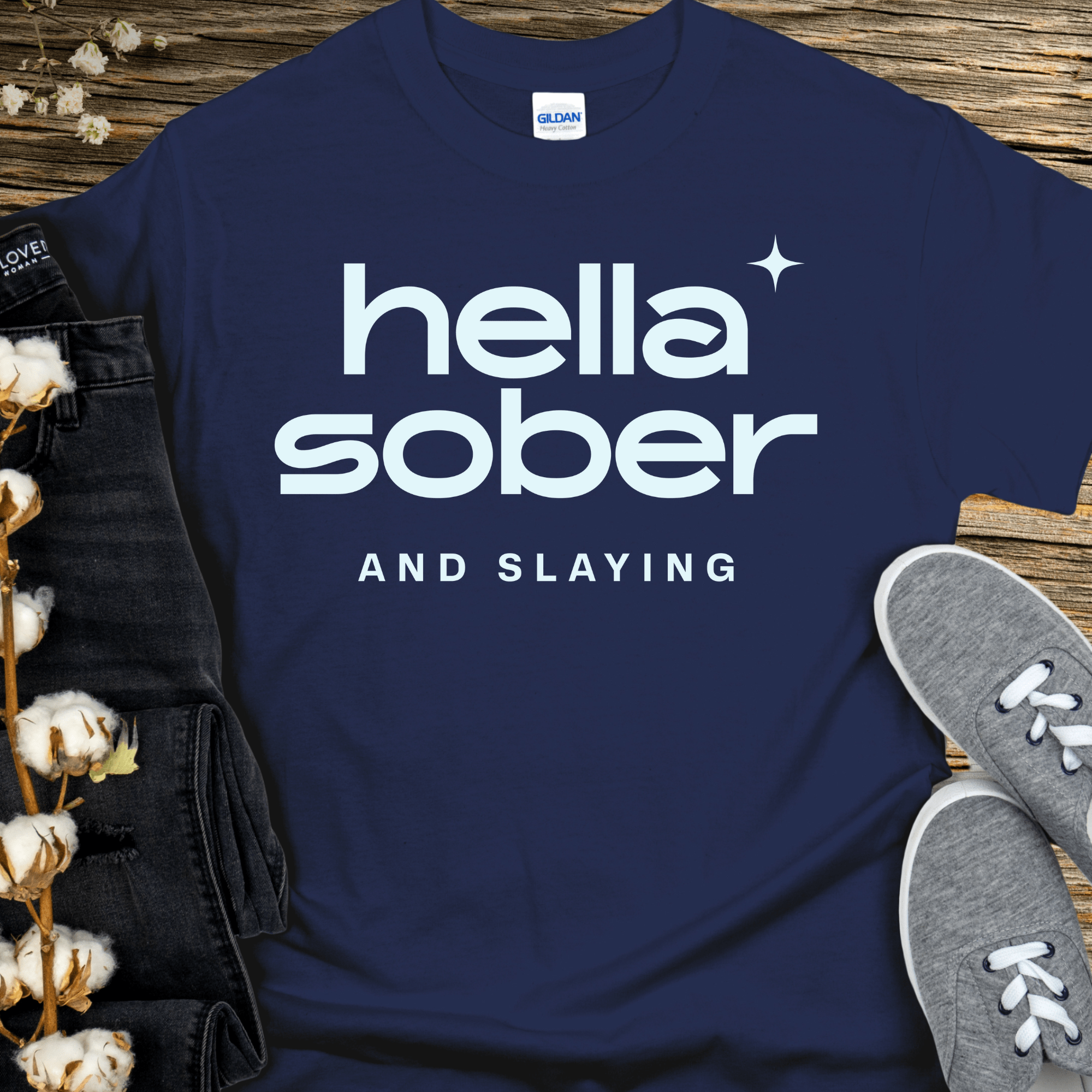Recovery T-Shirt | Inspiring Sobriety | Hella Sober & Slaying – Man ...