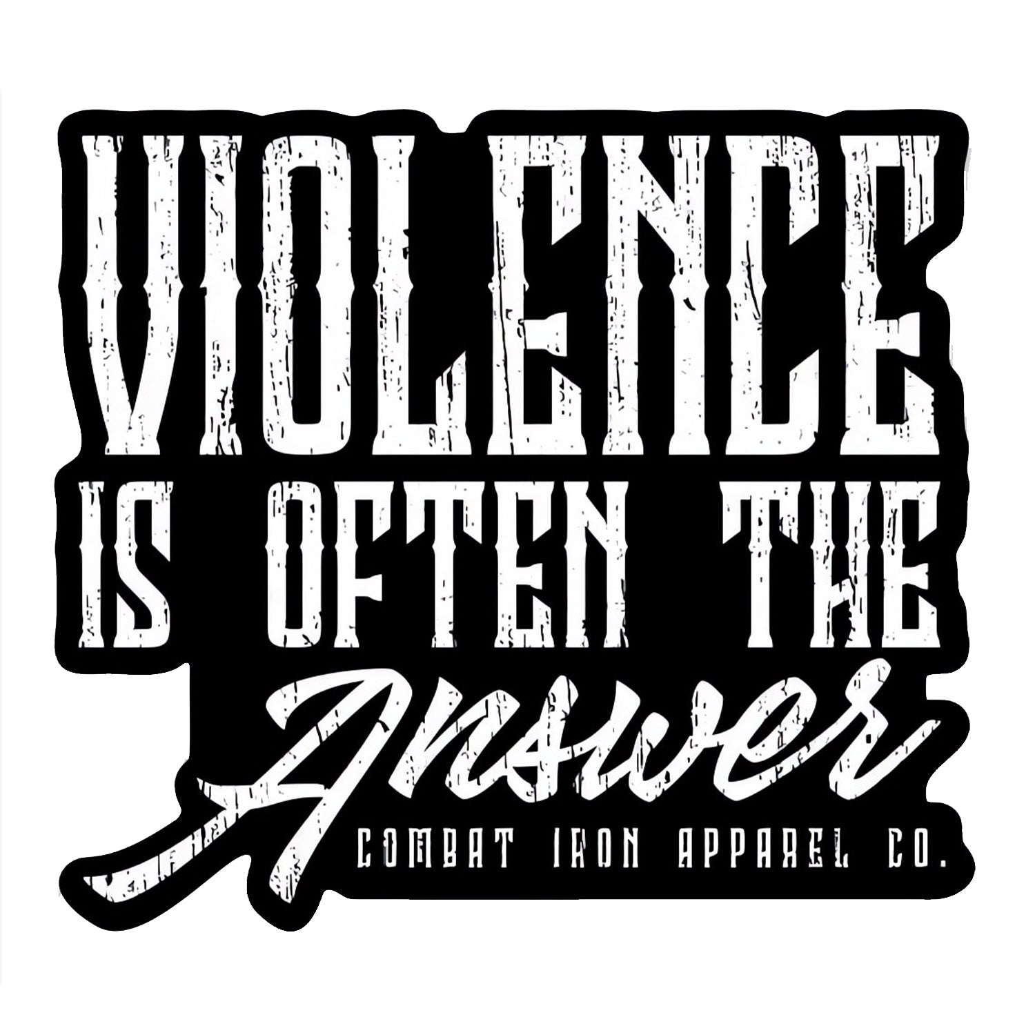 Violence Is Often The Answer Decal Sticker – Man Cave And Apparel